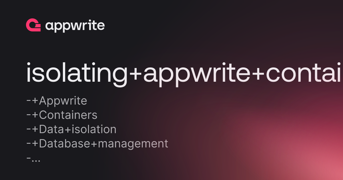 Isolating Appwrite Containers From Their Data Threads Appwrite