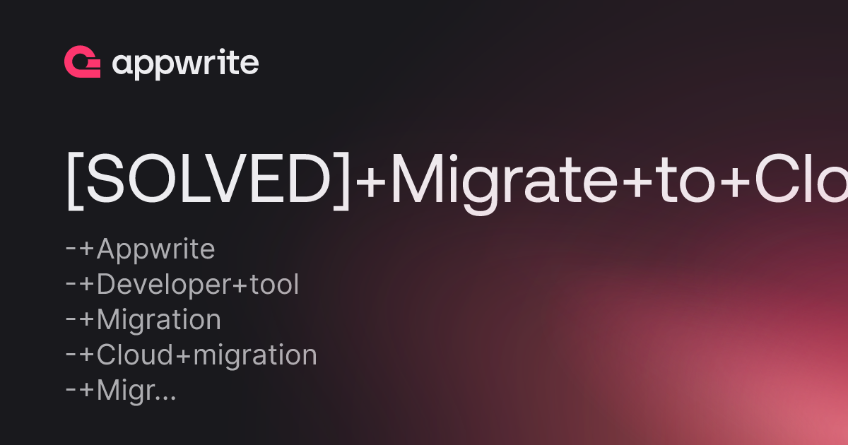 Solved Migrate To Cloud Threads Appwrite