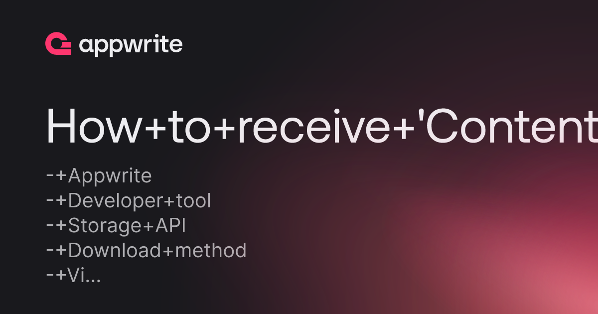 How To Receive Content Length From Downloadview Methods Of Storage Threads Appwrite