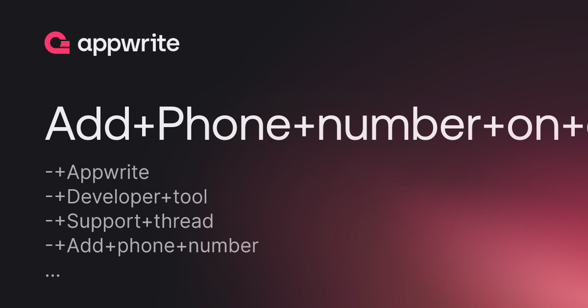 Add Phone number on current user - Threads - Appwrite