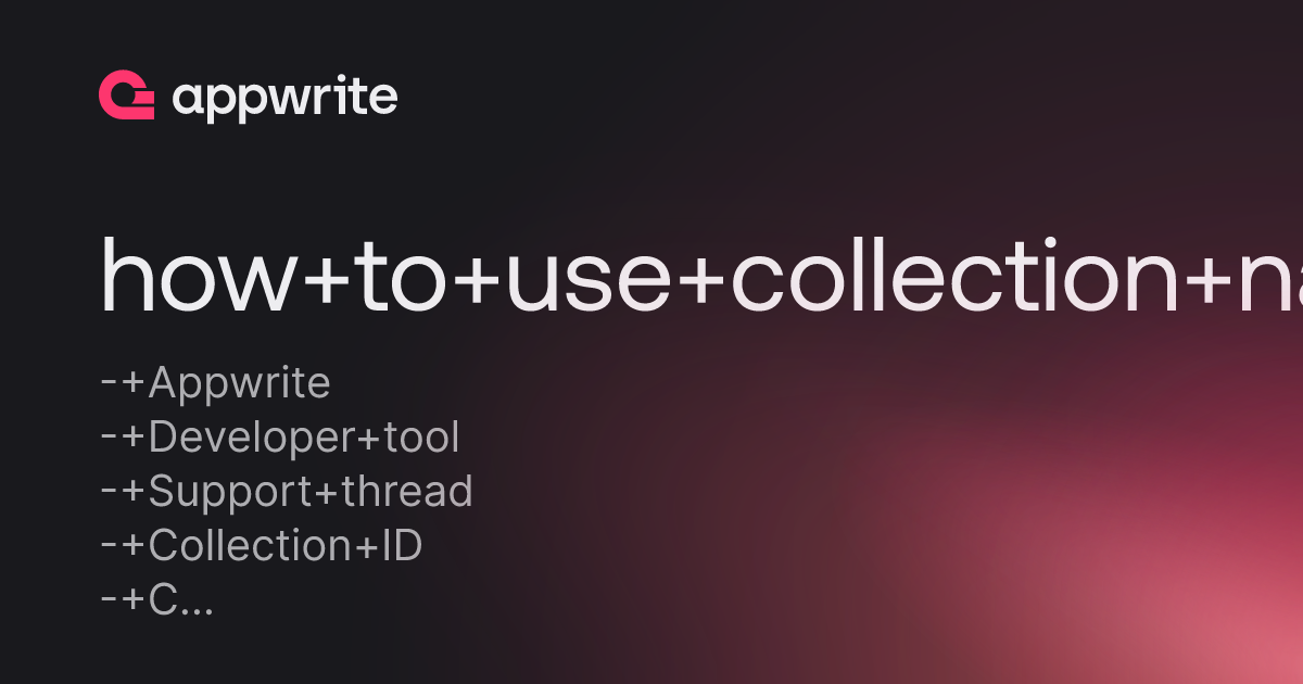How To Use Collection Name Instead Of Collection Id To Createdocument Or Listdocuments Functions