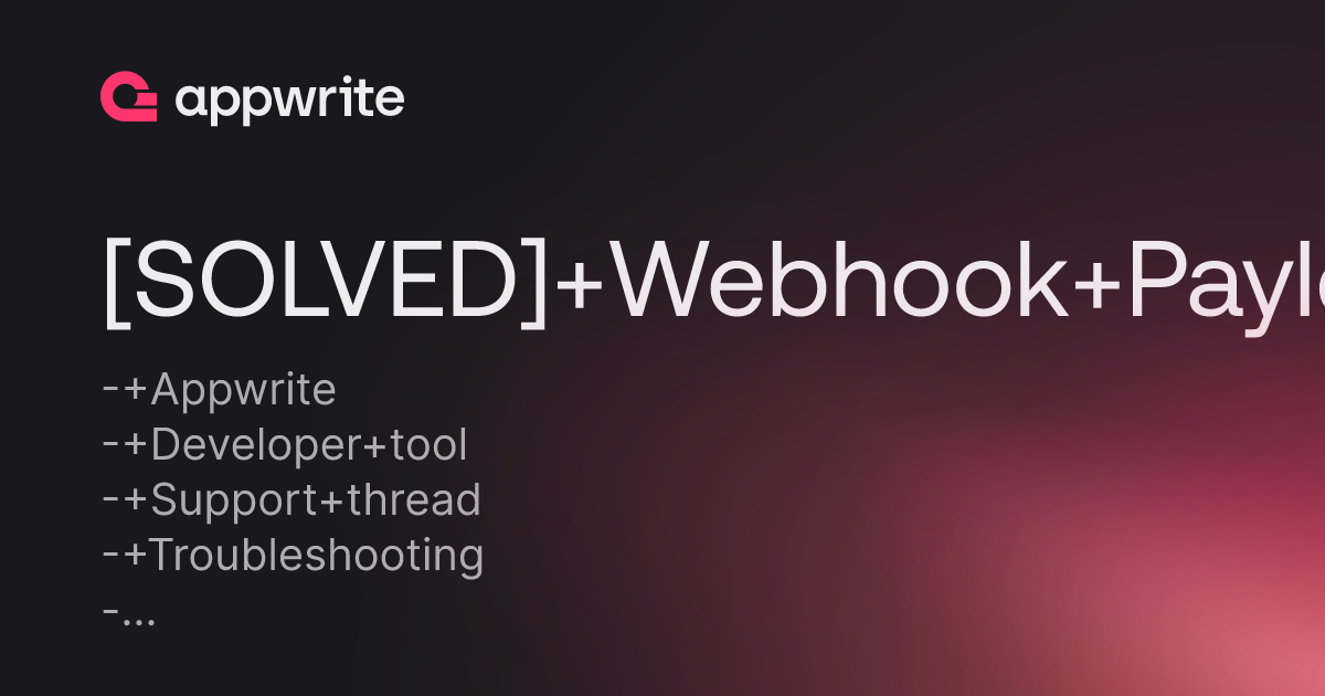 [solved] Webhook Payload Threads Appwrite