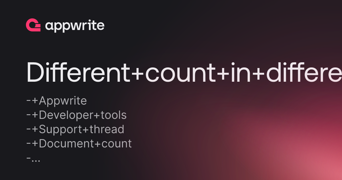 Different count in different pages for documents - Threads - Appwrite