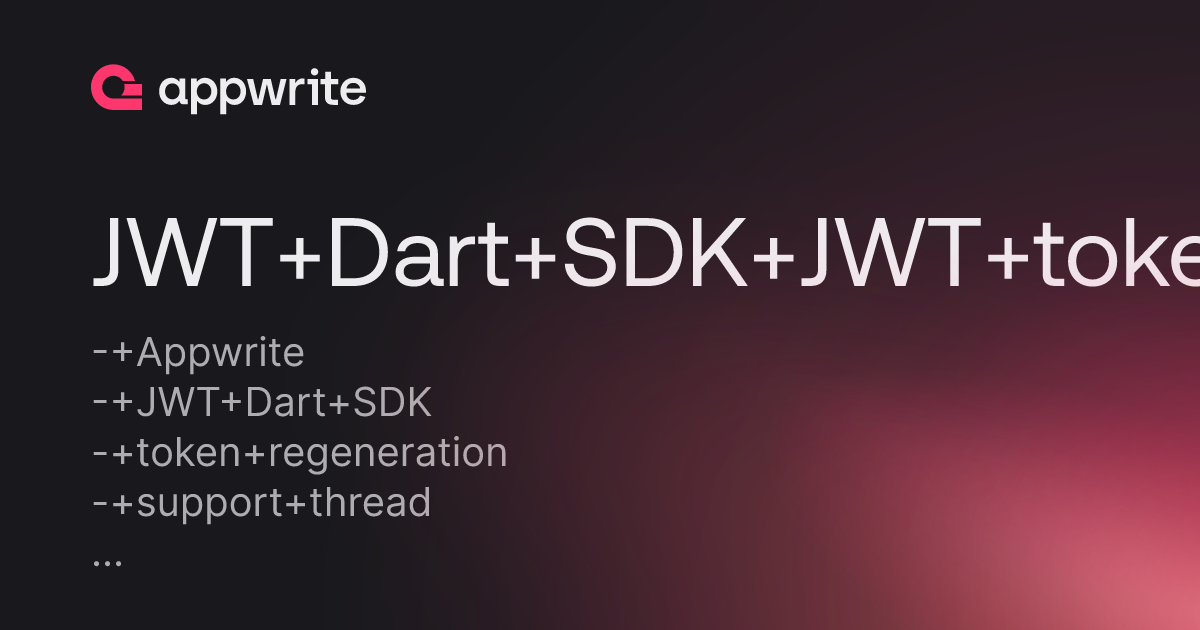 JWT Dart SDK JWT token regeneration - Threads - Appwrite