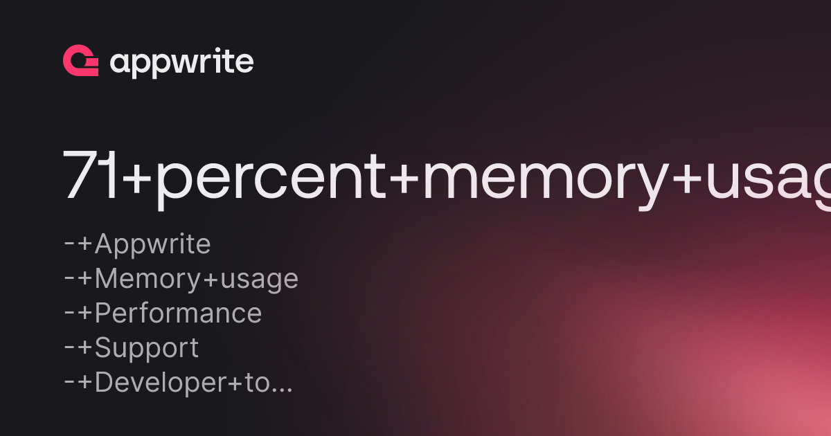 71 Percent Memory Usage Threads Appwrite