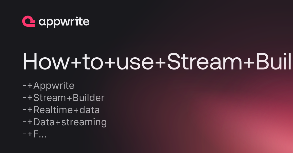 How to use Stream Builder to show realtime data - Threads - Appwrite
