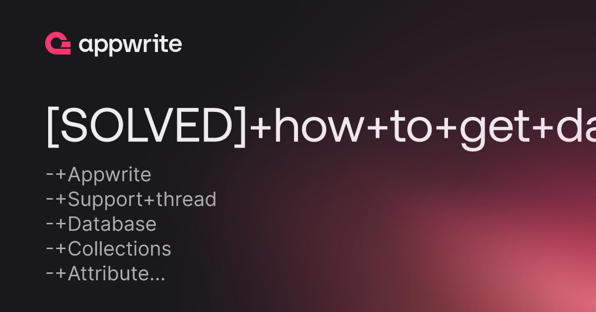Solved How To Get Database Collections Attribute Value Using Flutter Threads Appwrite
