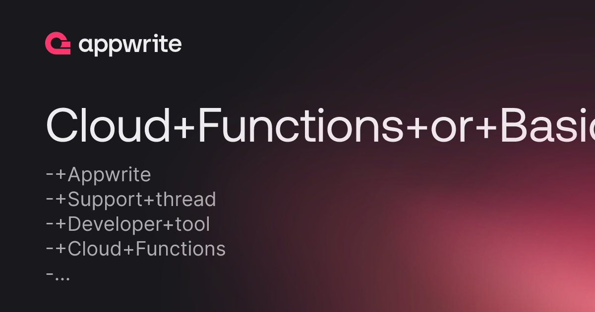 Cloud Functions Or Basic Request Threads Appwrite