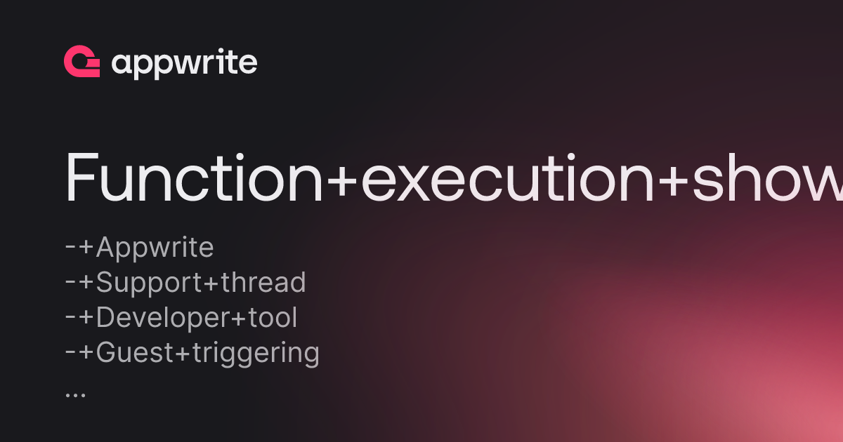 Function Execution Showing Guest Triggering But Im Logged In Threads Appwrite