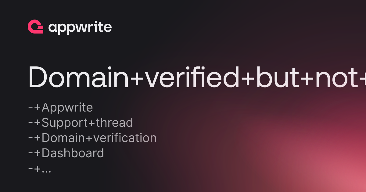 Domain Verified But Not Shown In The Dashboard Threads Appwrite
