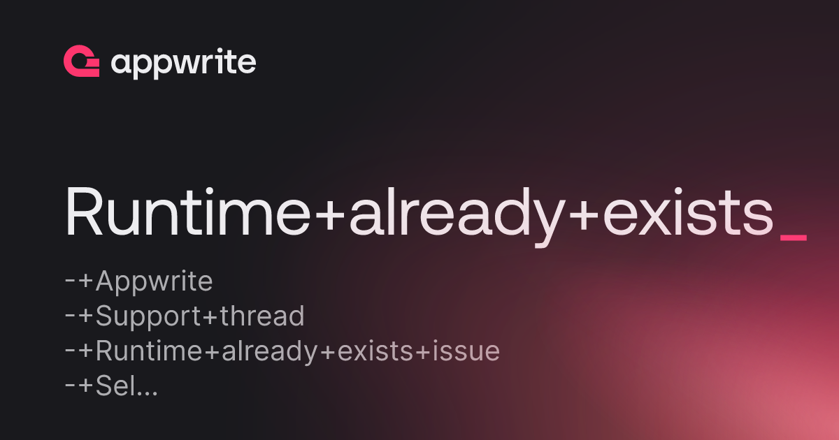 Runtime Already Exists Threads Appwrite