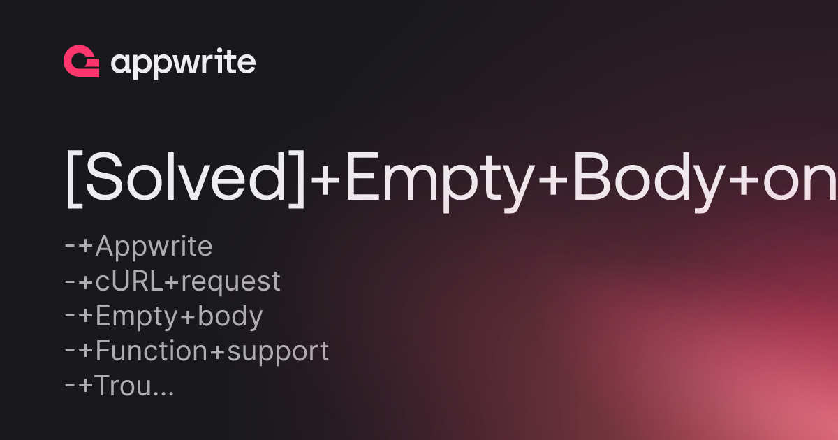 Solved Empty Body On Curl Request Threads Appwrite