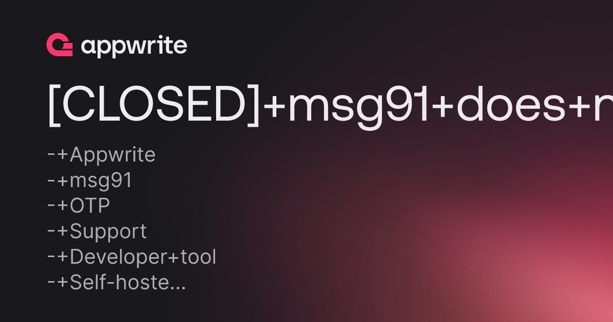 Closed Msg91 Does Not Work For Otp Threads Appwrite