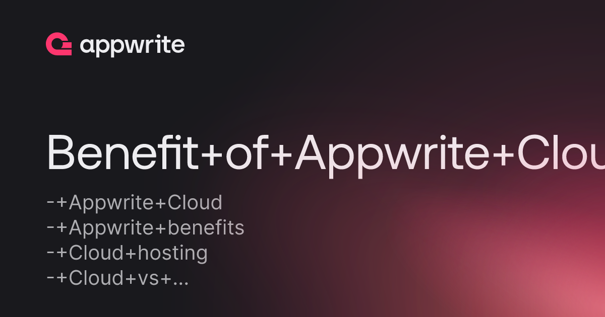Benefit Of Appwrite Cloud Over Self Hosted Threads Appwrite