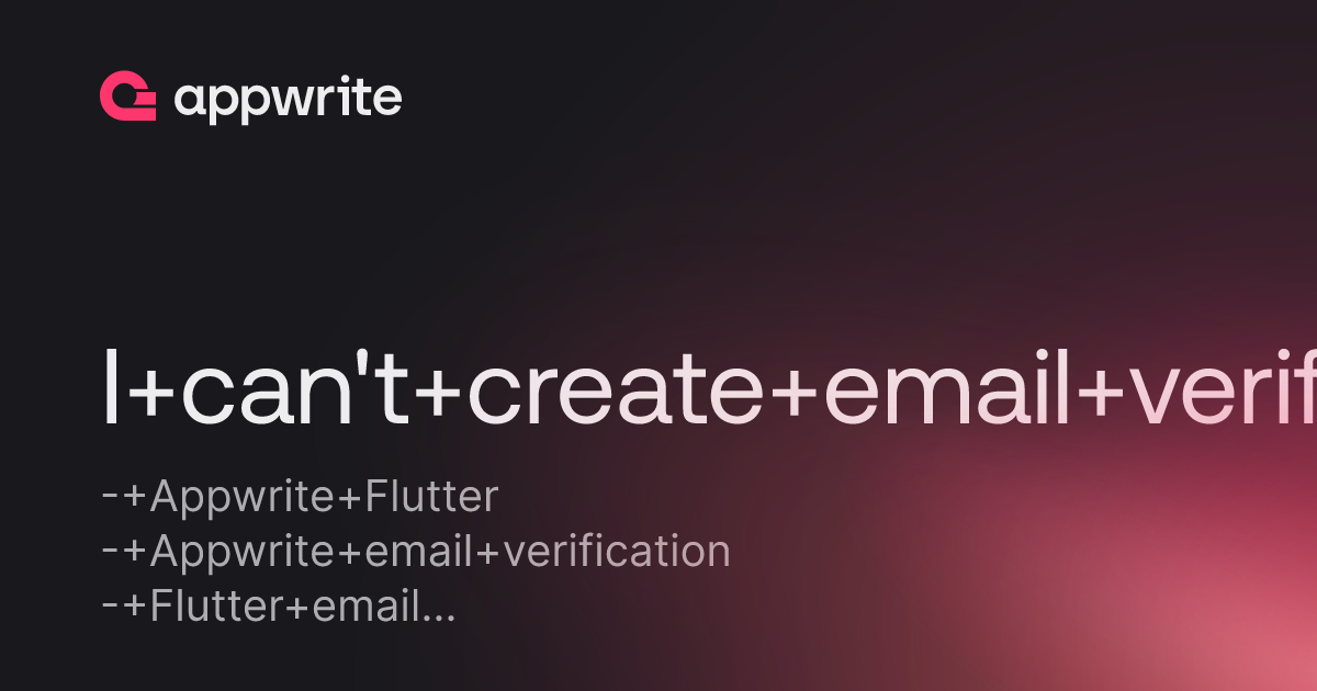 I Can T Create Email Verification Threads Appwrite