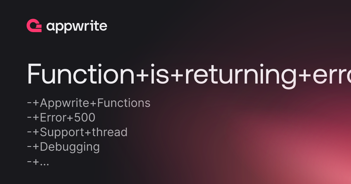 Function Is Returning Error 500 After Some Runs Threads Appwrite