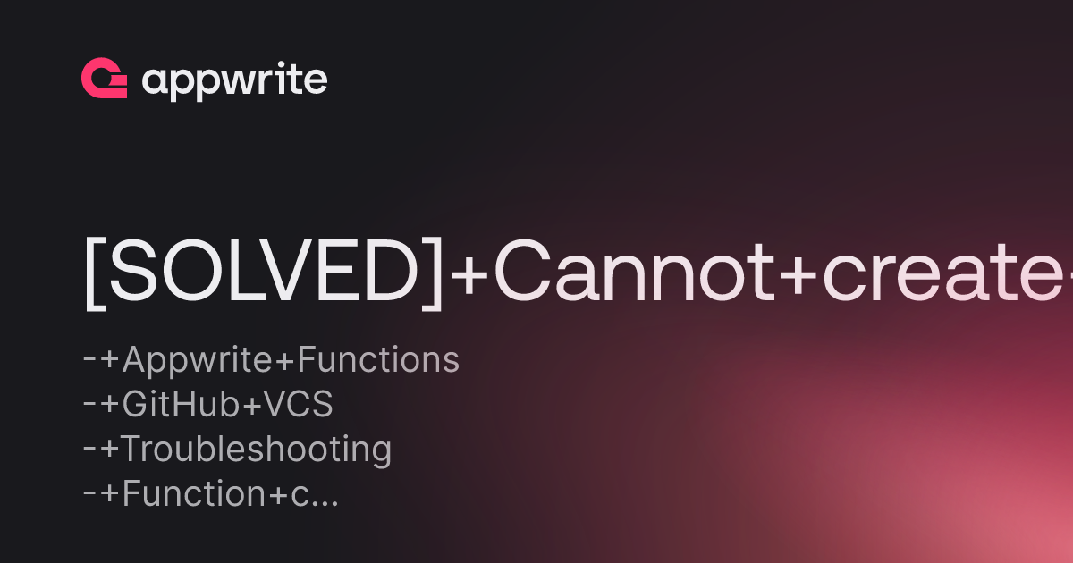 Solved Cannot Create Function From Github Vcs Threads Appwrite 1366