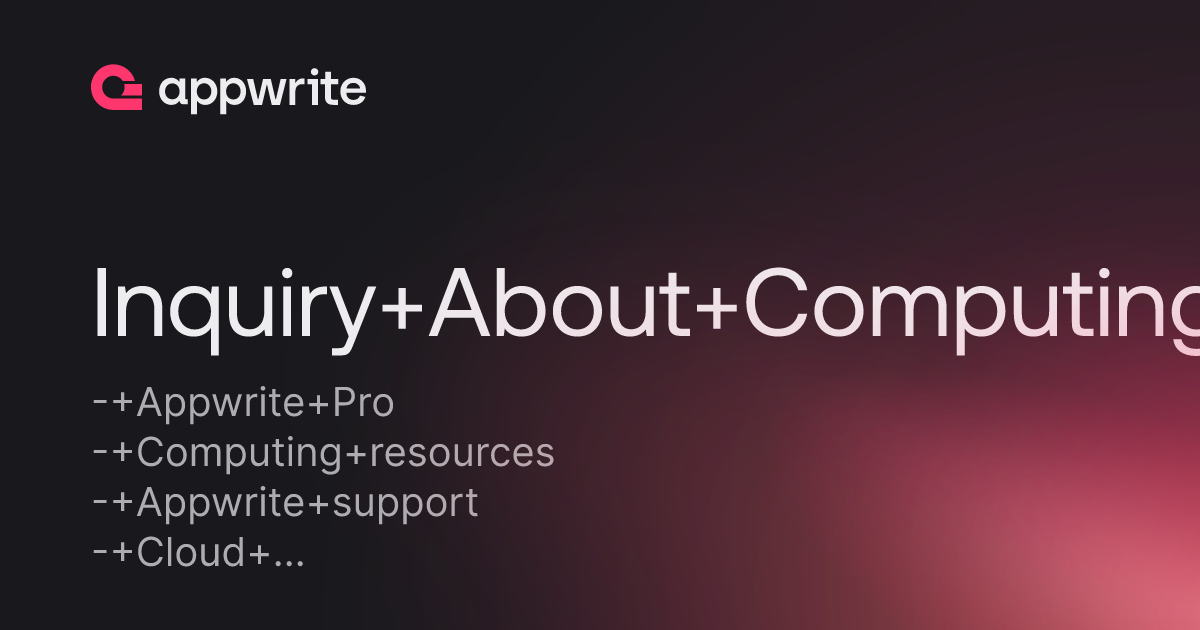 Inquiry About Computing Resources in Appwrite Pro Plan - Threads - Appwrite