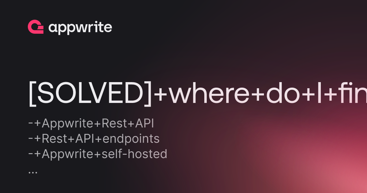 Solved Where Do I Find The Rest Api Endpoints Now Users Threads Appwrite