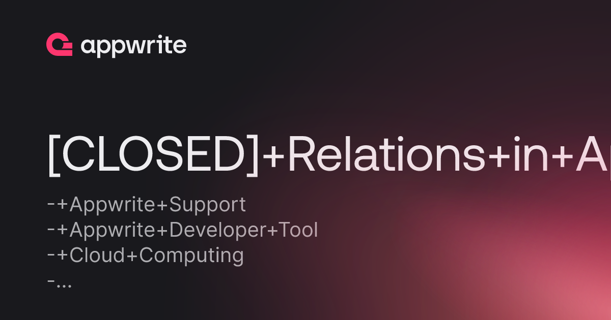 Closed Relations In Appwrite Cloud Threads Appwrite