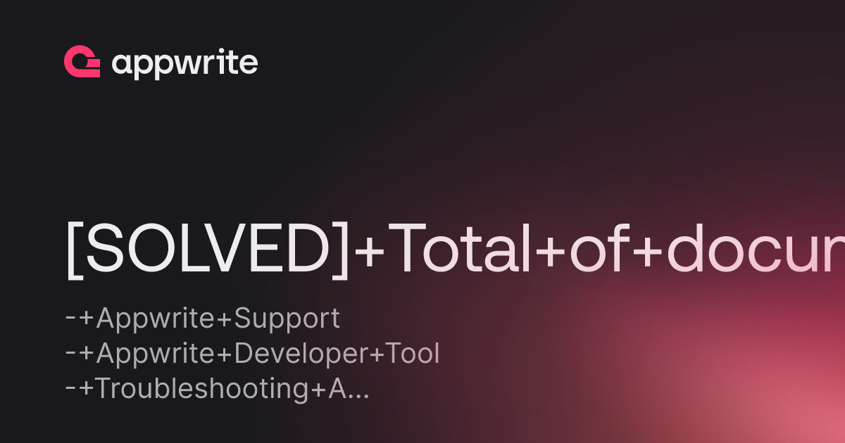 Solved Total Of Documents Not Matching With Response Threads Appwrite