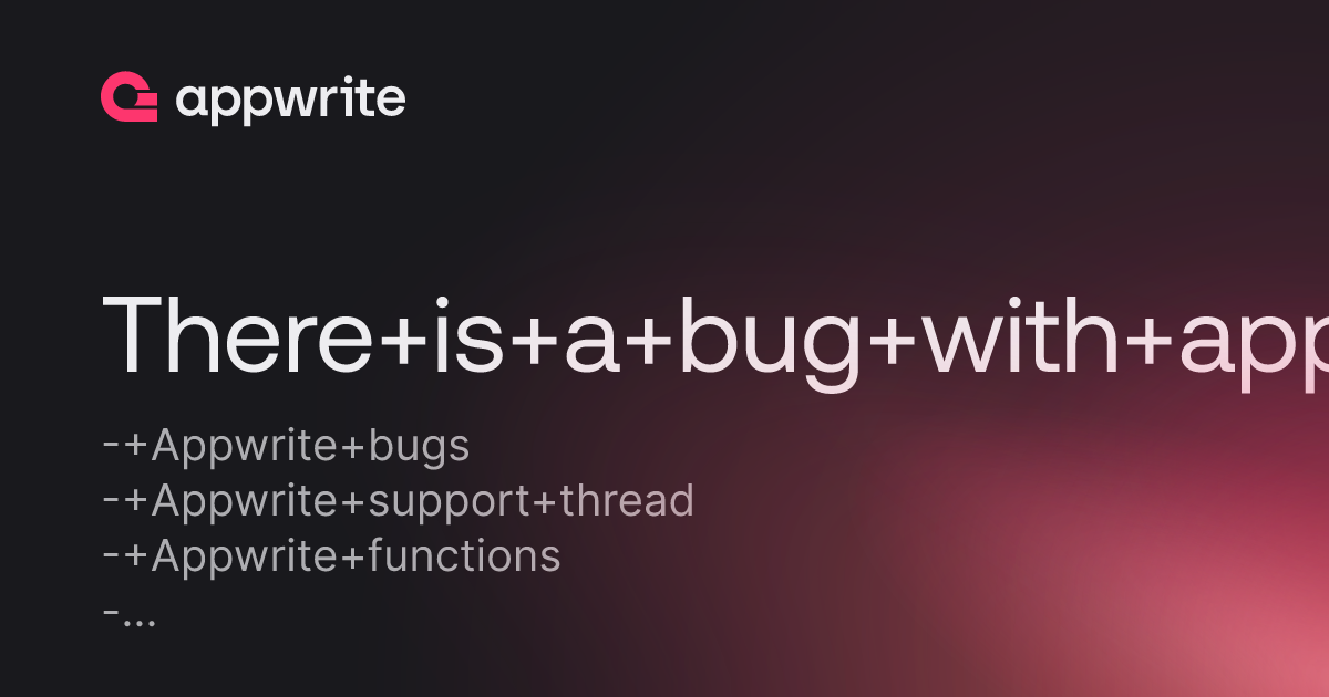 There Is A Bug With Appwrite Functions Threads Appwrite