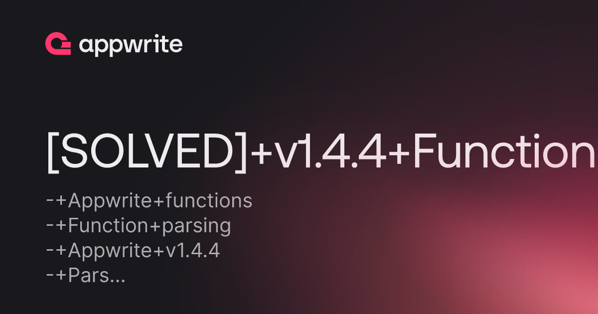[SOLVED] v1.4.4 Functions Body Parsed / Not Parsed - Threads - Appwrite