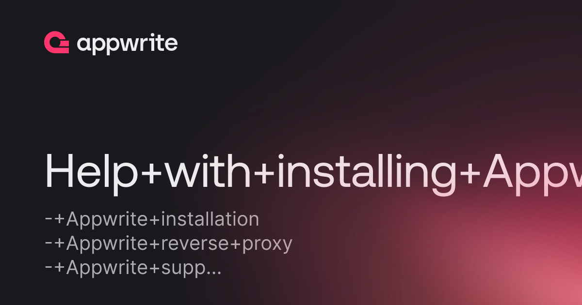 Help With Installing Appwrite And Using A Reverse Proxy Threads Appwrite