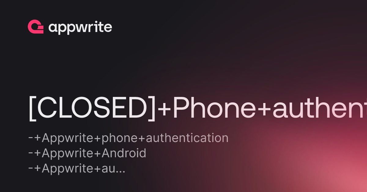 Closed Phone Authentication With Appwrite Threads Appwrite