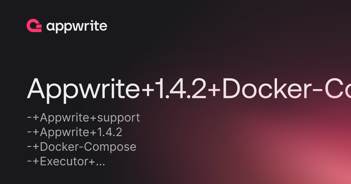 Appwrite 142 Docker Compose Fails To Start Executor Threads Appwrite