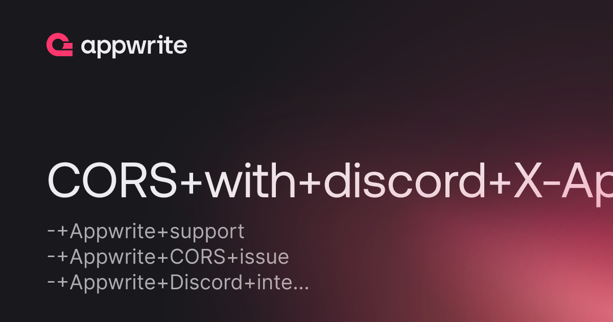CORS with discord X-Appwrite-response format - Threads - Appwrite