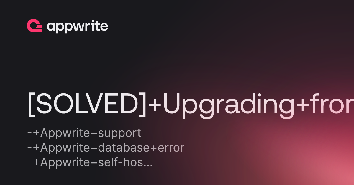 Solved Upgrading From 137 To 140 Database Error Threads Appwrite 8554