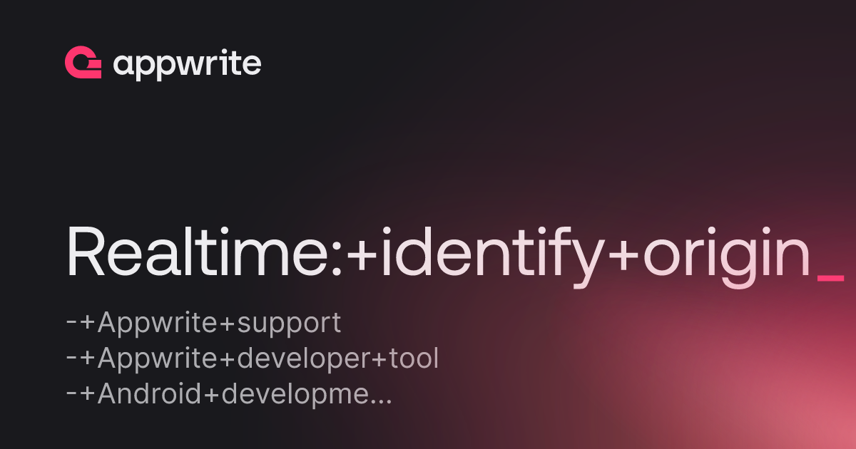 Realtime: identify origin - Threads - Appwrite