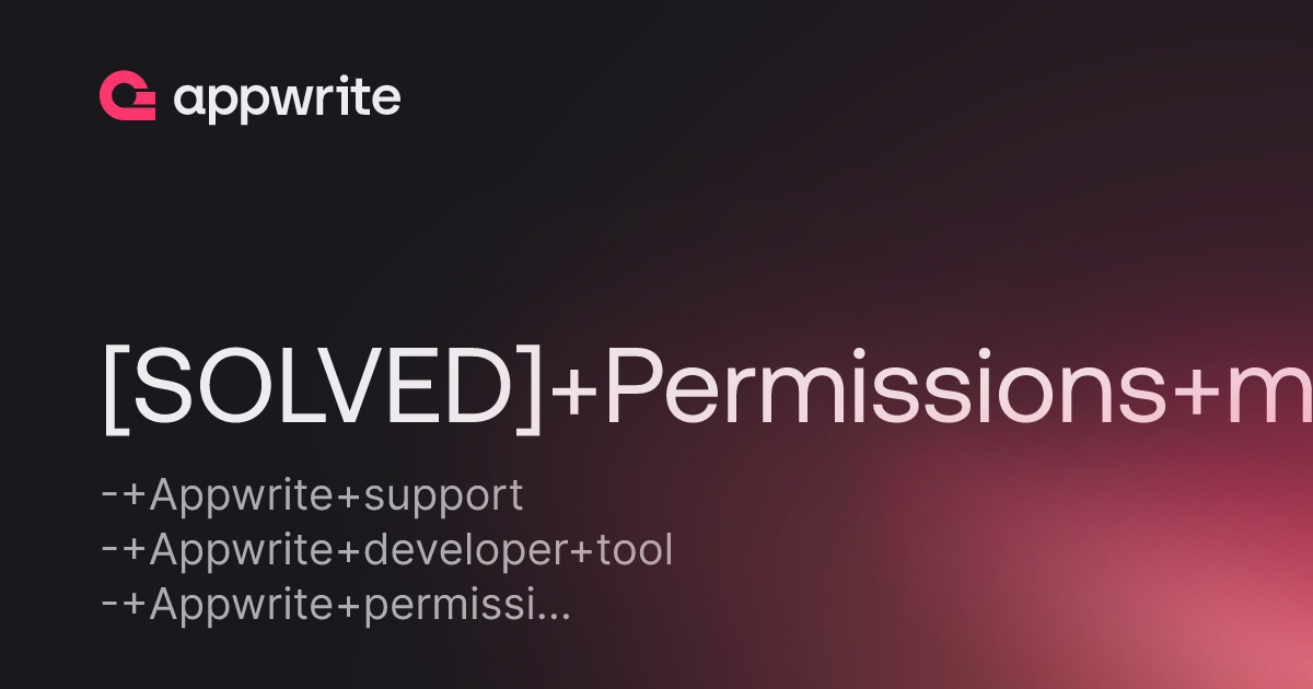 [solved] Permissions Must Be One Of Any Guests Threads Appwrite