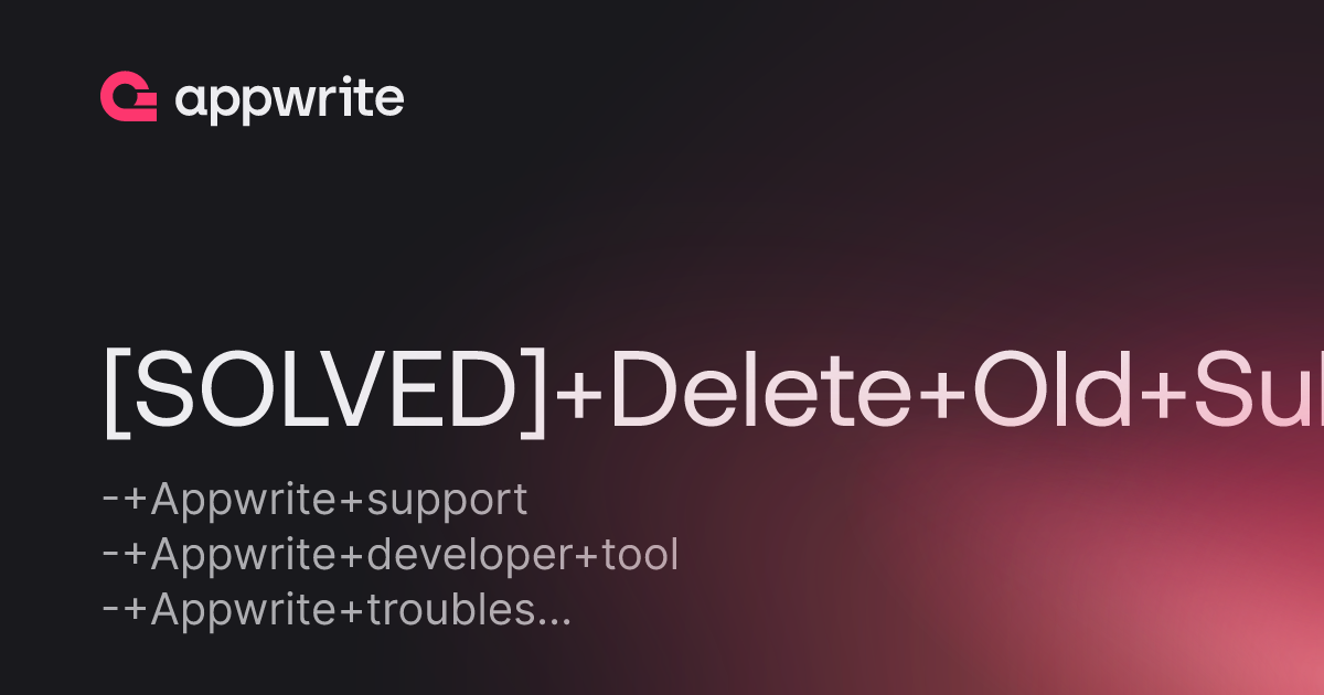 Solved Delete Old Submission Threads Appwrite