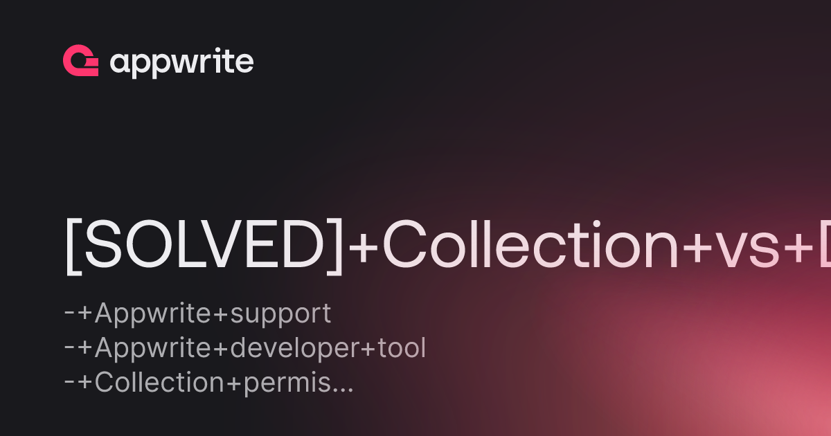 Solved Collection Vs Document Permissions Threads Appwrite 8578