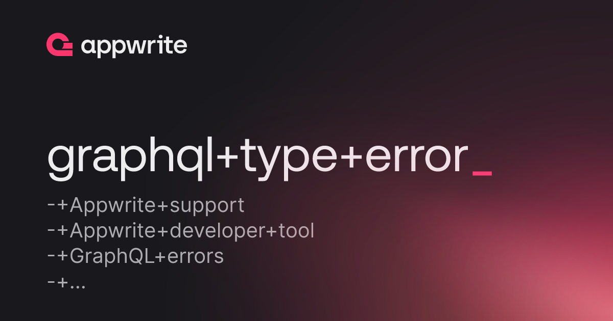 graphql type error - Threads - Appwrite