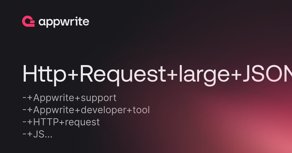 Http Request large JSON Response incompleted - Threads - Appwrite