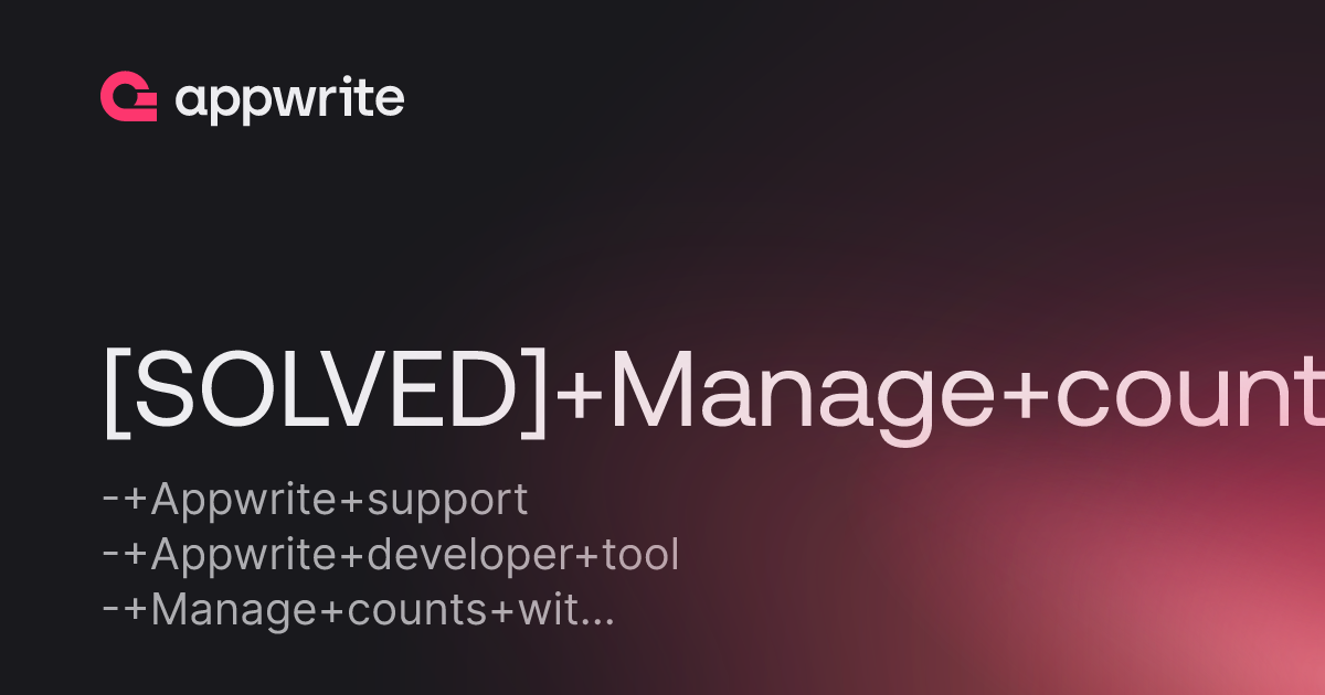 [SOLVED] Manage count (follower, likes, ...) with Appwrite - Threads ...