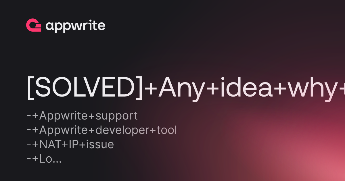 Solved Any Idea Why Ips Are Local Nat 1000x Threads Appwrite
