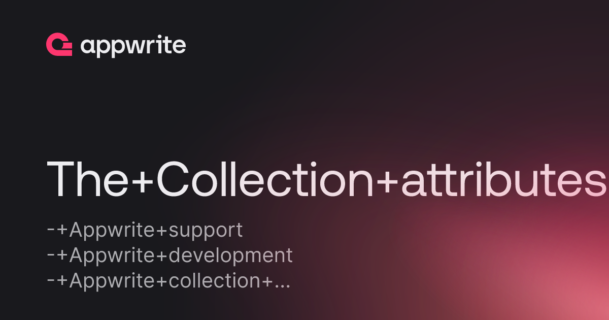 The Collection Attributes Are Not Getting Updated Threads Appwrite