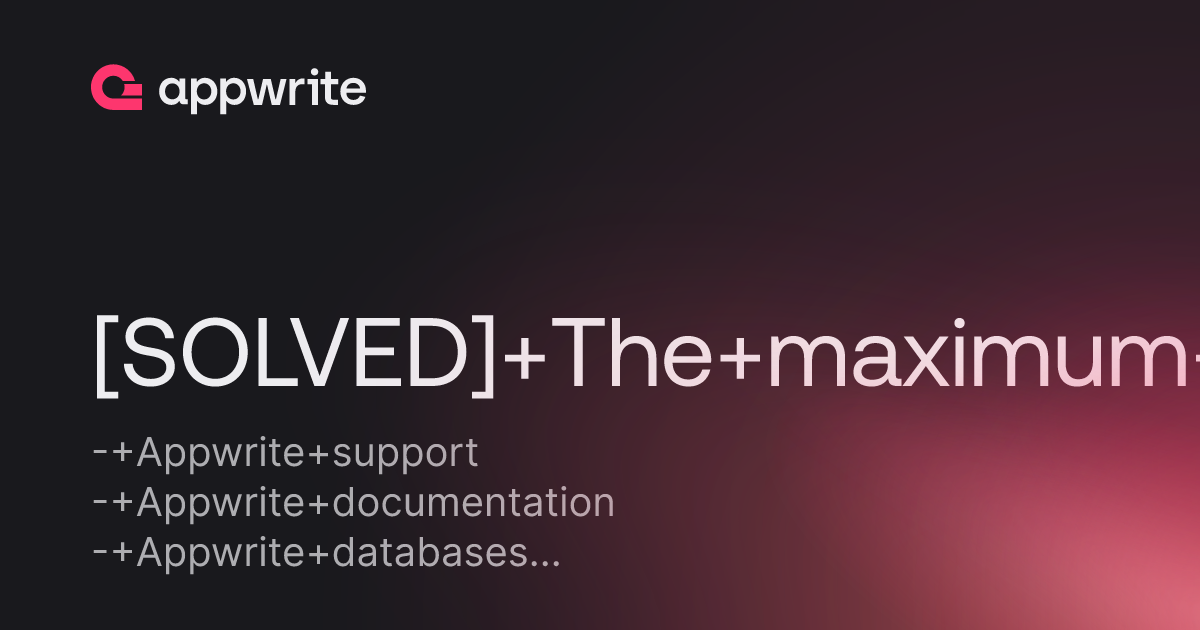 [solved] The Maximum Document In The Collection Is 5000 Threads Appwrite