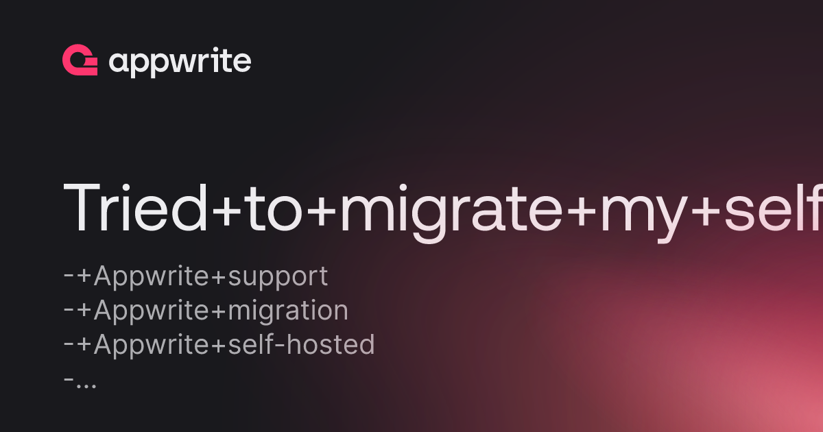 Tried To Migrate My Selfhosted Appwrite Installation From 1 3 7 To 1 4 3 In Vain Threads