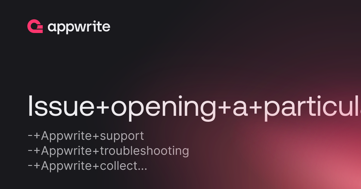 Issue Opening A Particular Collection Threads Appwrite