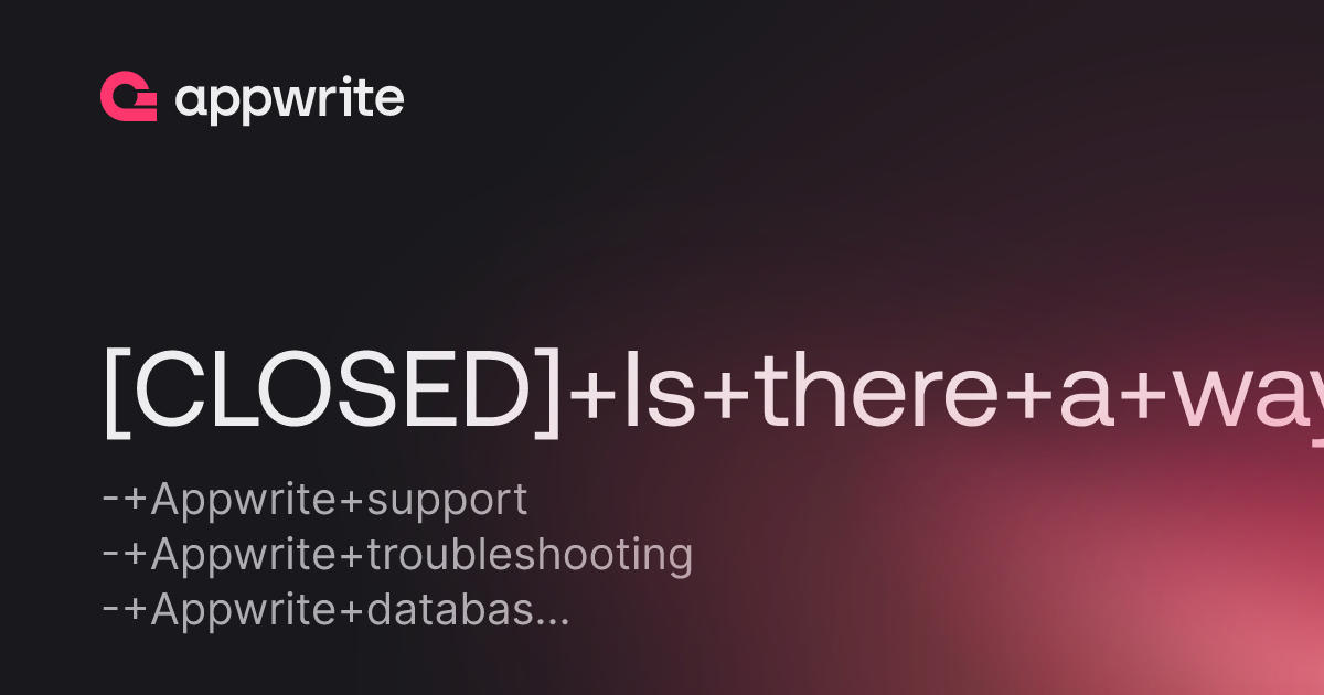 [CLOSED] Is there a way to access the database by name? - Threads - Appwrite
