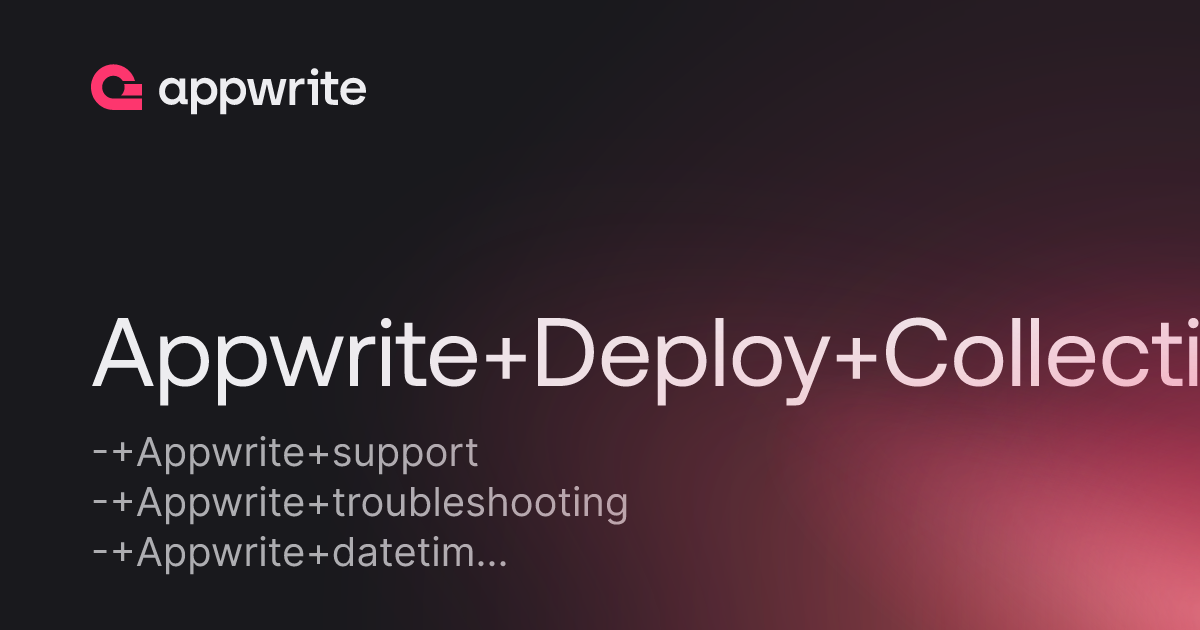 Appwrite Deploy Collection Stuck At Creating Datetime Attribute Threads Appwrite