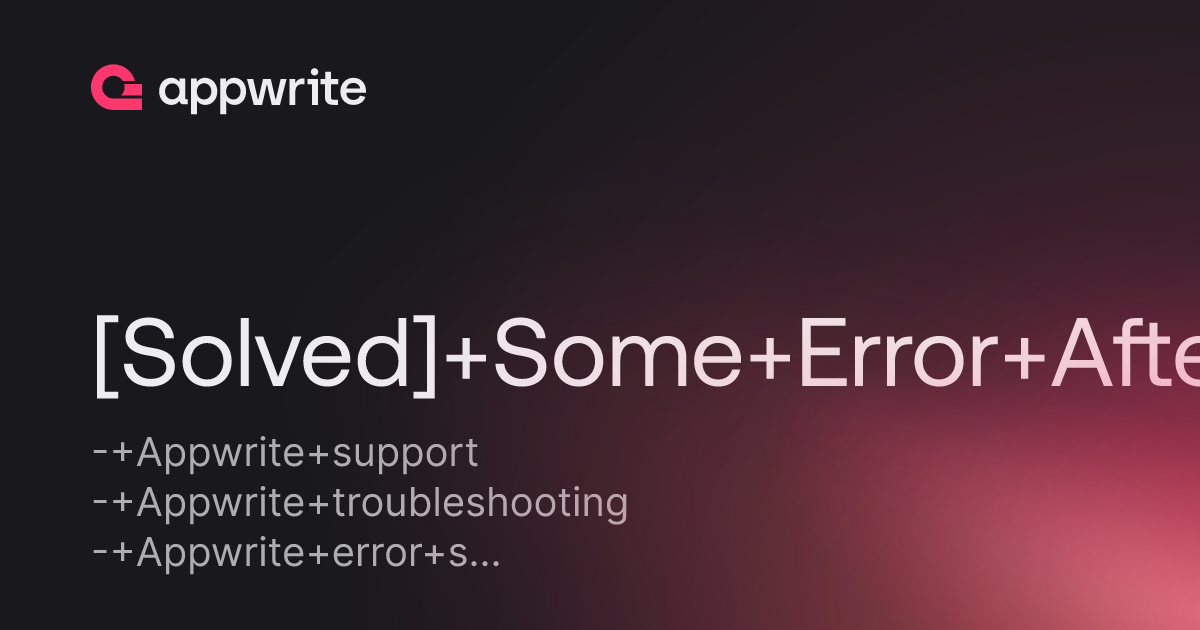 [Solved] Some Error After Upgrading to 1.4 - Threads - Appwrite