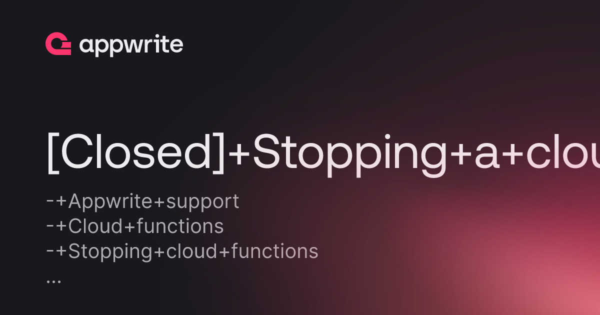 Closed Stopping A Cloud Function Threads Appwrite