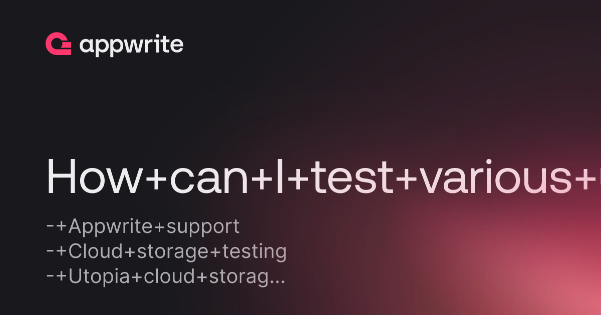 How Can I Test Various Utopia Cloud Storage Device Options In Appwrite