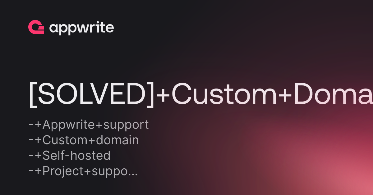 [solved] Custom Domain For User Project Threads Appwrite